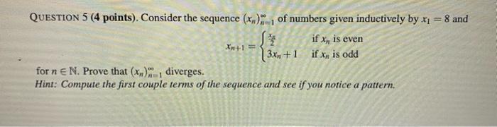 Solved QUESTION 5 (4 points). Consider the sequence (xn)n=1∞ | Chegg.com