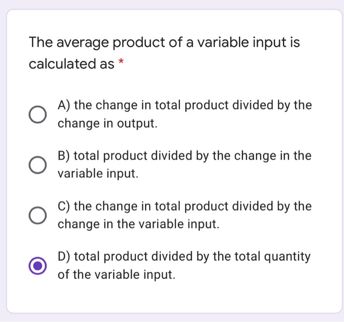 Solved The average product of a variable input is calculated | Chegg.com