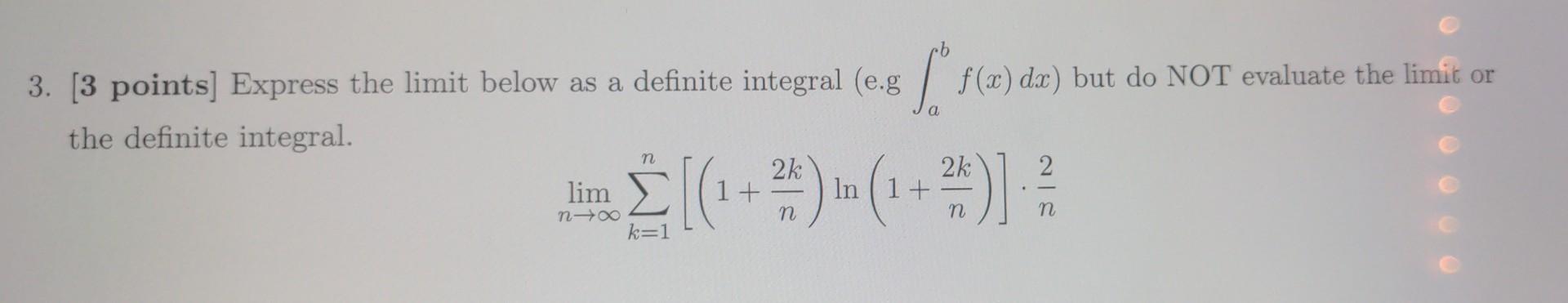 Solved 3. [3 points] Express the limit below as a definite | Chegg.com