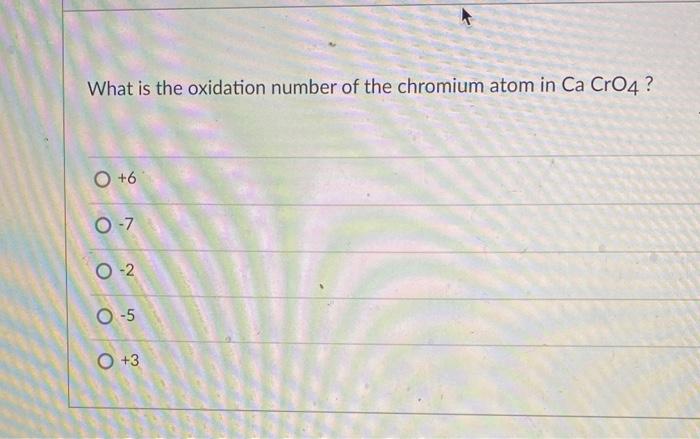 Solved What is the oxidation number of the chromium atom in | Chegg.com
