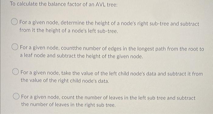 Solved To calculate the balance factor of an AVL tree: For a | Chegg.com