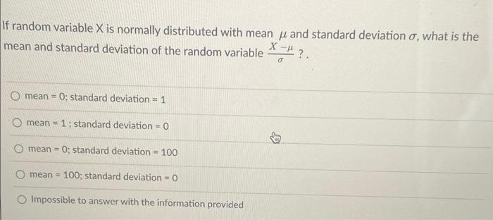 Solved If random variable X is normally distributed with | Chegg.com
