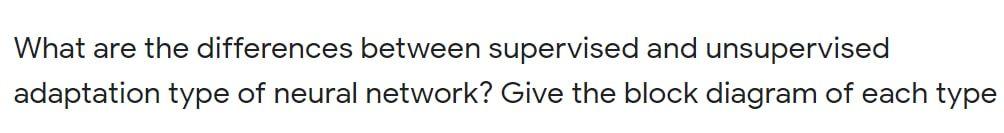 Solved What are the differences between supervised and | Chegg.com