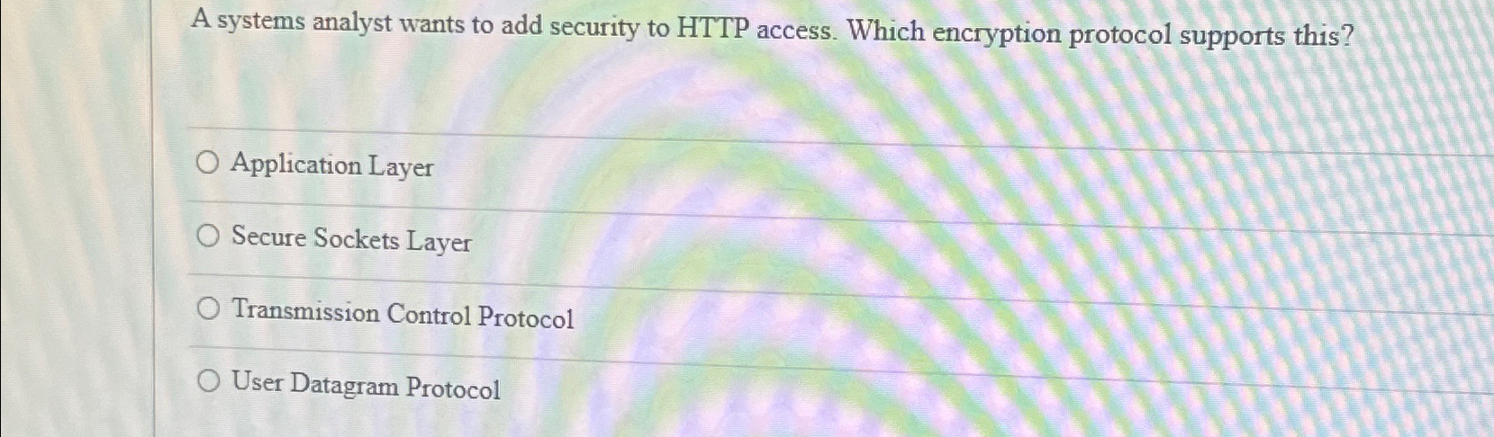 Solved A systems analyst wants to add security to HTTP | Chegg.com