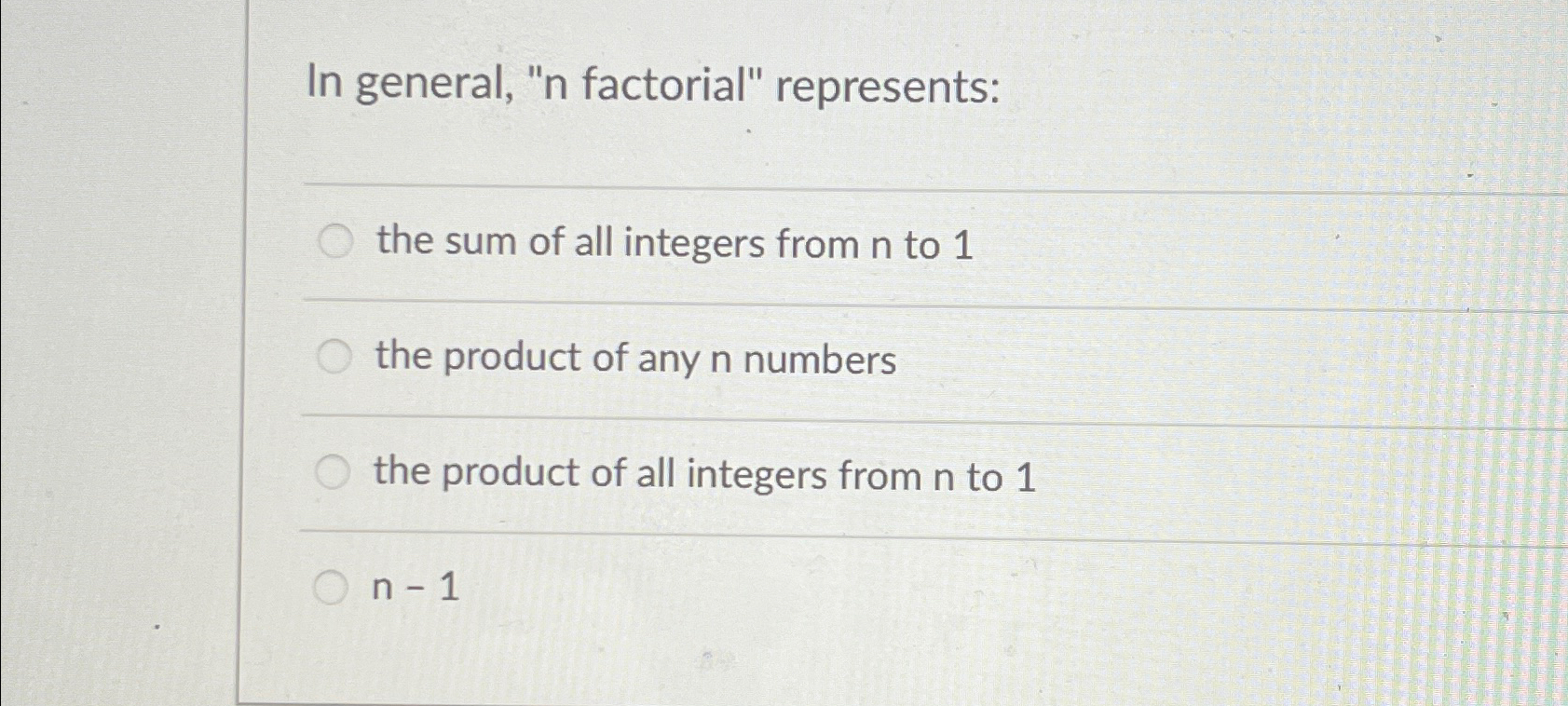 Solved In general, "n factorial" represents:the sum of all | Chegg.com