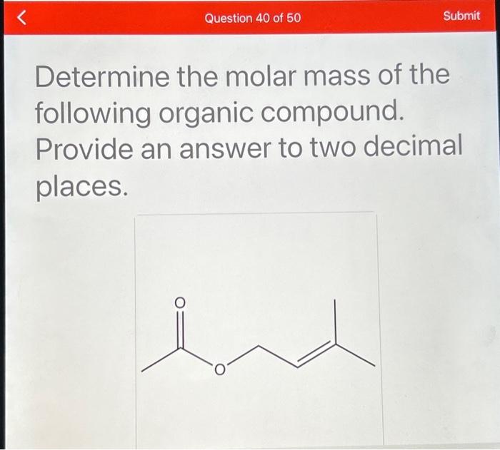 Solved Determine the molar mass of the following organic | Chegg.com