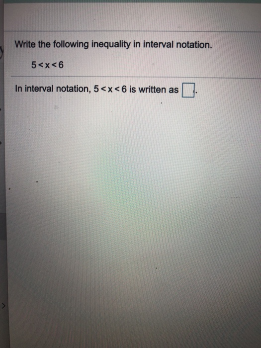 Solved Write the following inequality in interval notation. | Chegg.com