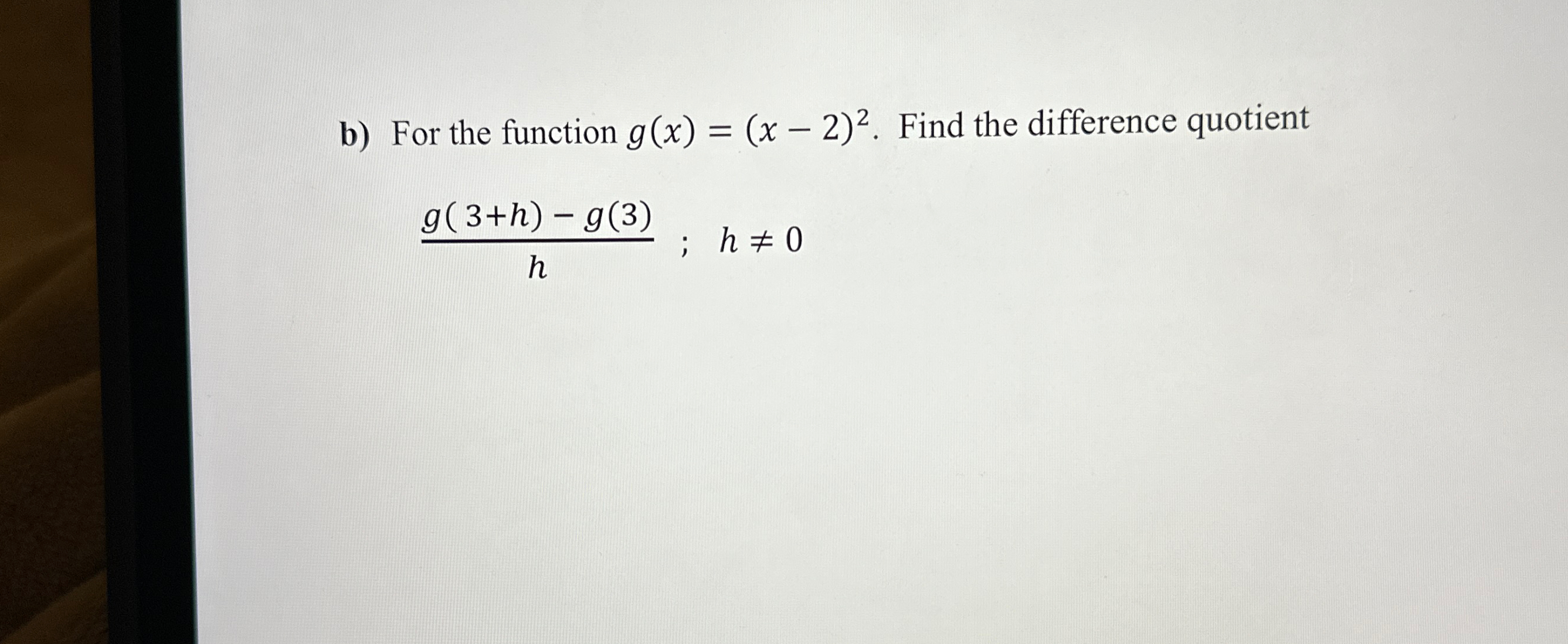 Solved b) ﻿For the function g(x)=(x-2)2. ﻿Find the | Chegg.com