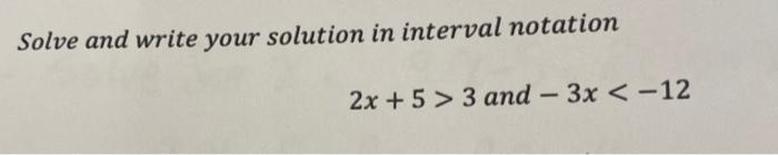 Solved Solve and write your solution in interval notation | Chegg.com