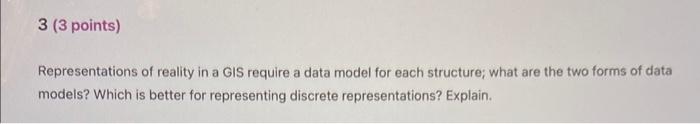 Solved Representations of reality in a GIS require a data | Chegg.com