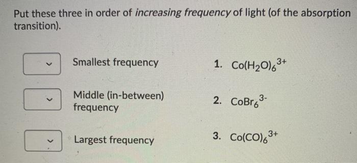 Solved Put these three in order of increasing frequency of | Chegg.com