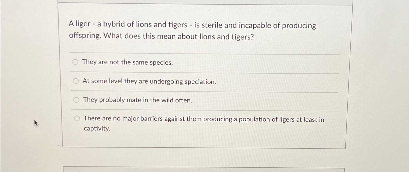 Solved A liger - ﻿a hybrid of lions and tigers - ﻿is sterile | Chegg.com