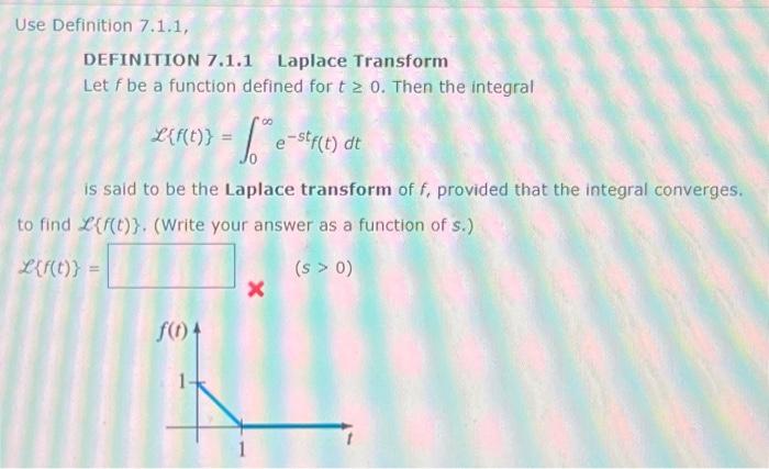 Solved Use Definition 7.1.1, DEFINITION 7.1.1 Laplace | Chegg.com