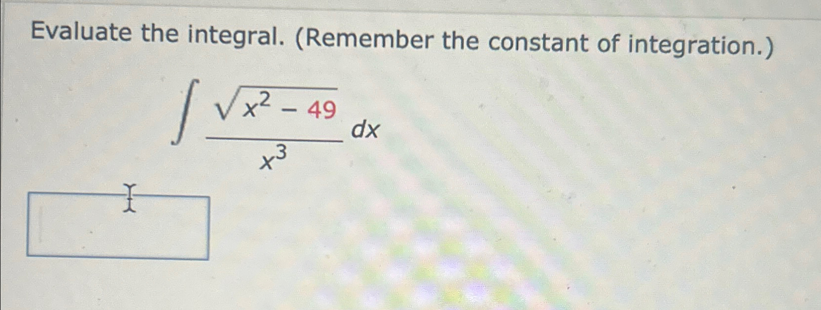 Solved Evaluate the integral. (Remember the constant of | Chegg.com