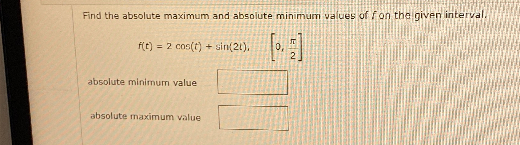 Solved Find the absolute maximum and absolute minimum values | Chegg.com