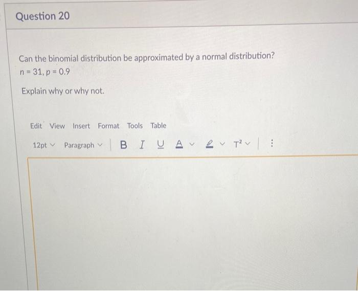 Solved Can the binomial distribution be approximated by a | Chegg.com