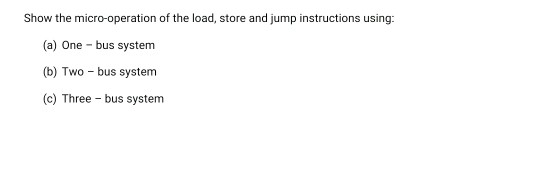 Solved Show the micro-operation of the load, store and jump | Chegg.com