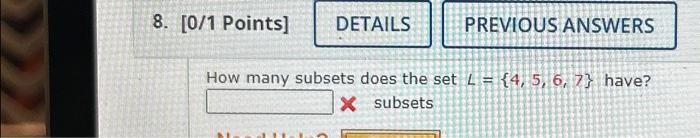 Solved How many subsets does the set L={4,5,6,7} have? | Chegg.com