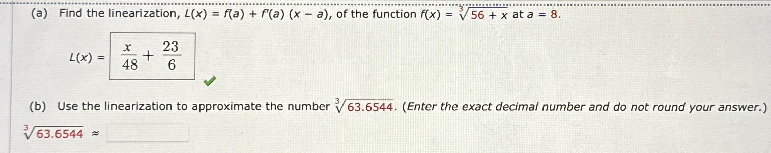 Solved (a) ﻿Find the linearization, L(x)=f(a)+f'(a)(x-a), | Chegg.com