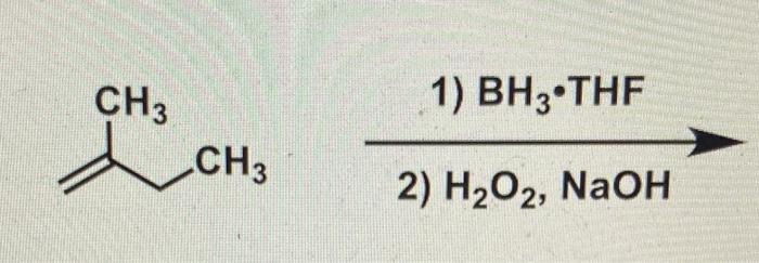 Solved CH3 1) BH3•THF CH3 2) H2O2, NaOH | Chegg.com