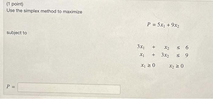 Solved (1 point) For the simplex tableau given below, enter | Chegg.com