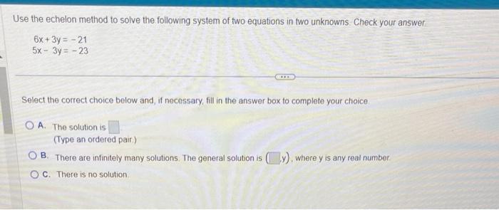 Solved Use the echelon method to solve the following system | Chegg.com