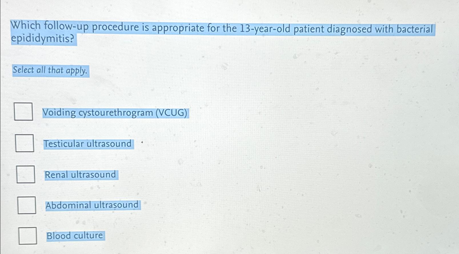 Solved Which follow-up procedure is appropriate for the | Chegg.com