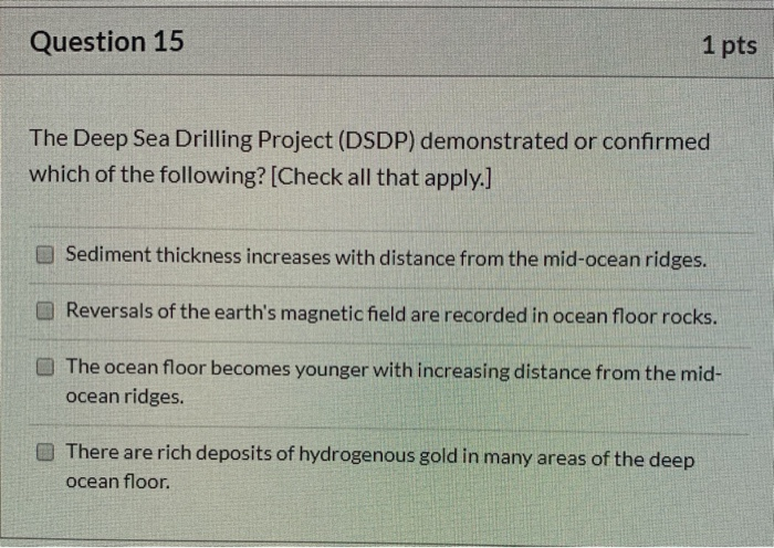 Solved Question 15 1 pts The Deep Sea Drilling Project | Chegg.com