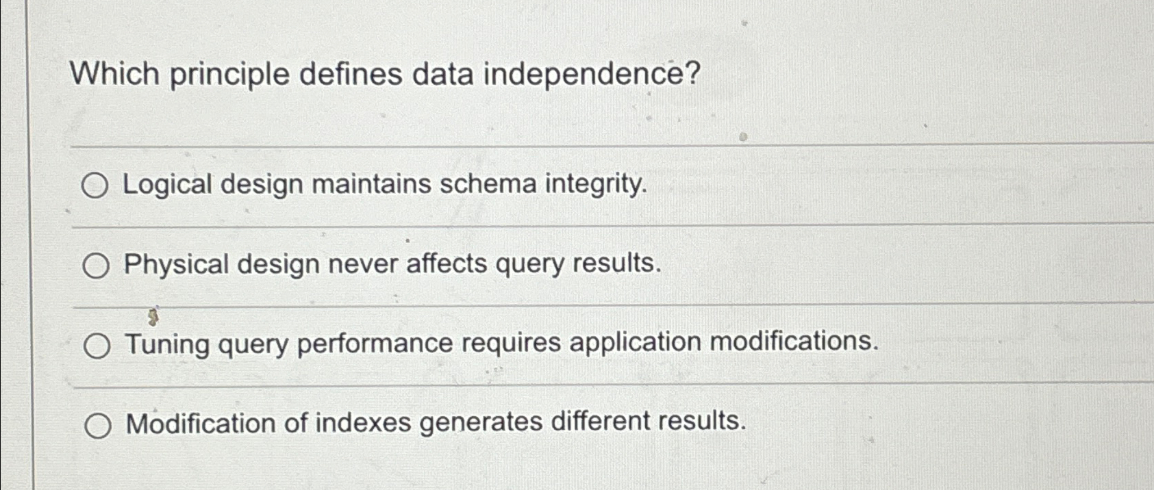 Solved Which principle defines data independence?Logical | Chegg.com