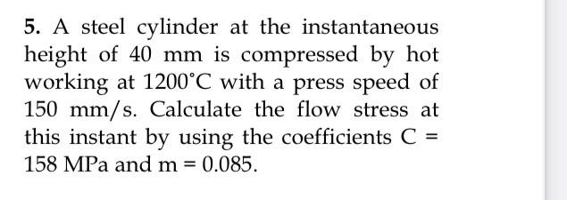 Solved 5. A steel cylinder at the instantaneous height of 40 | Chegg.com