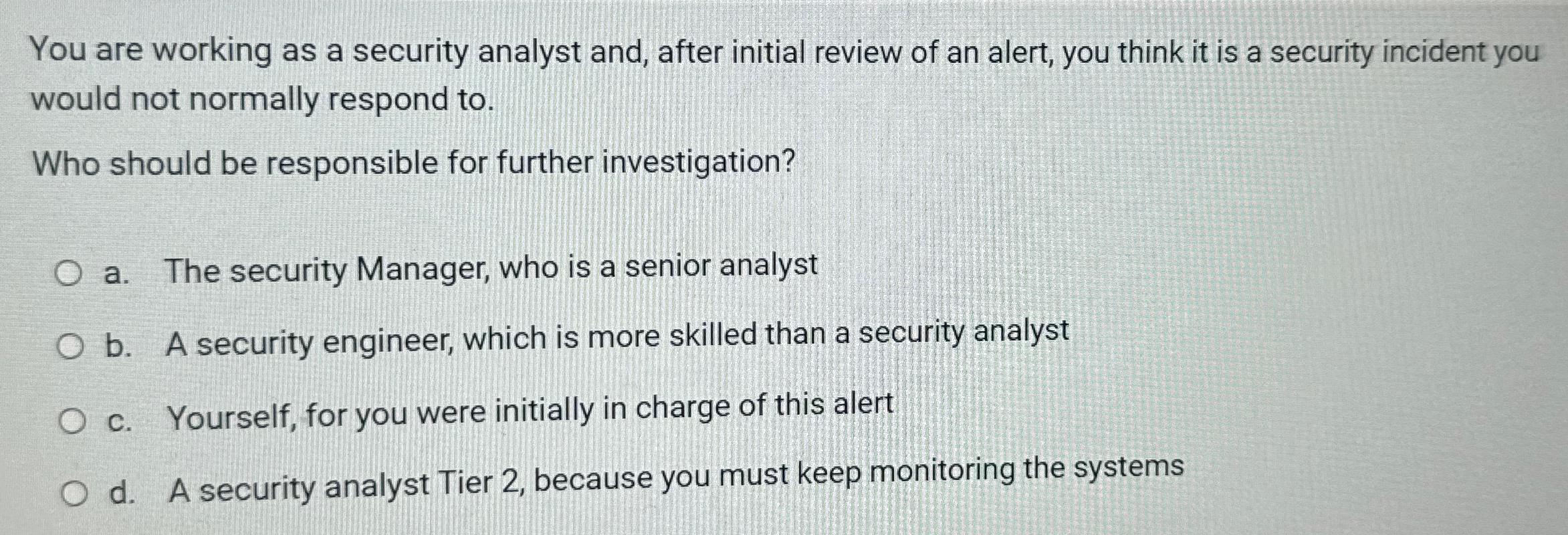 Solved You are working as a security analyst and, after | Chegg.com