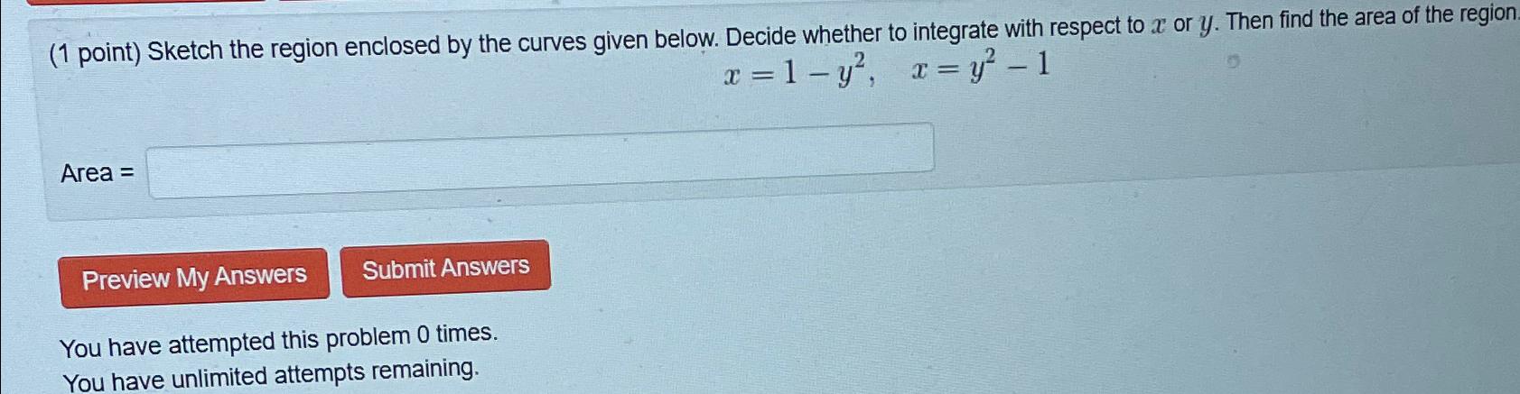 Solved (1 ﻿point) ﻿Sketch the region enclosed by the curves | Chegg.com