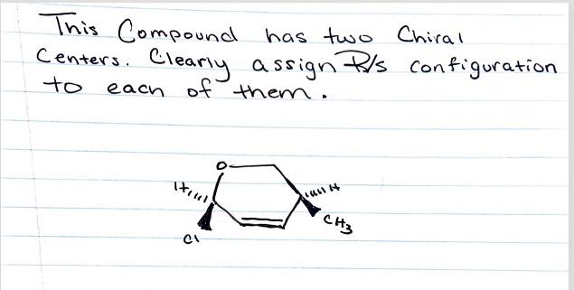 Solved This Compound has two Chiral Centers. Clearly assign | Chegg.com