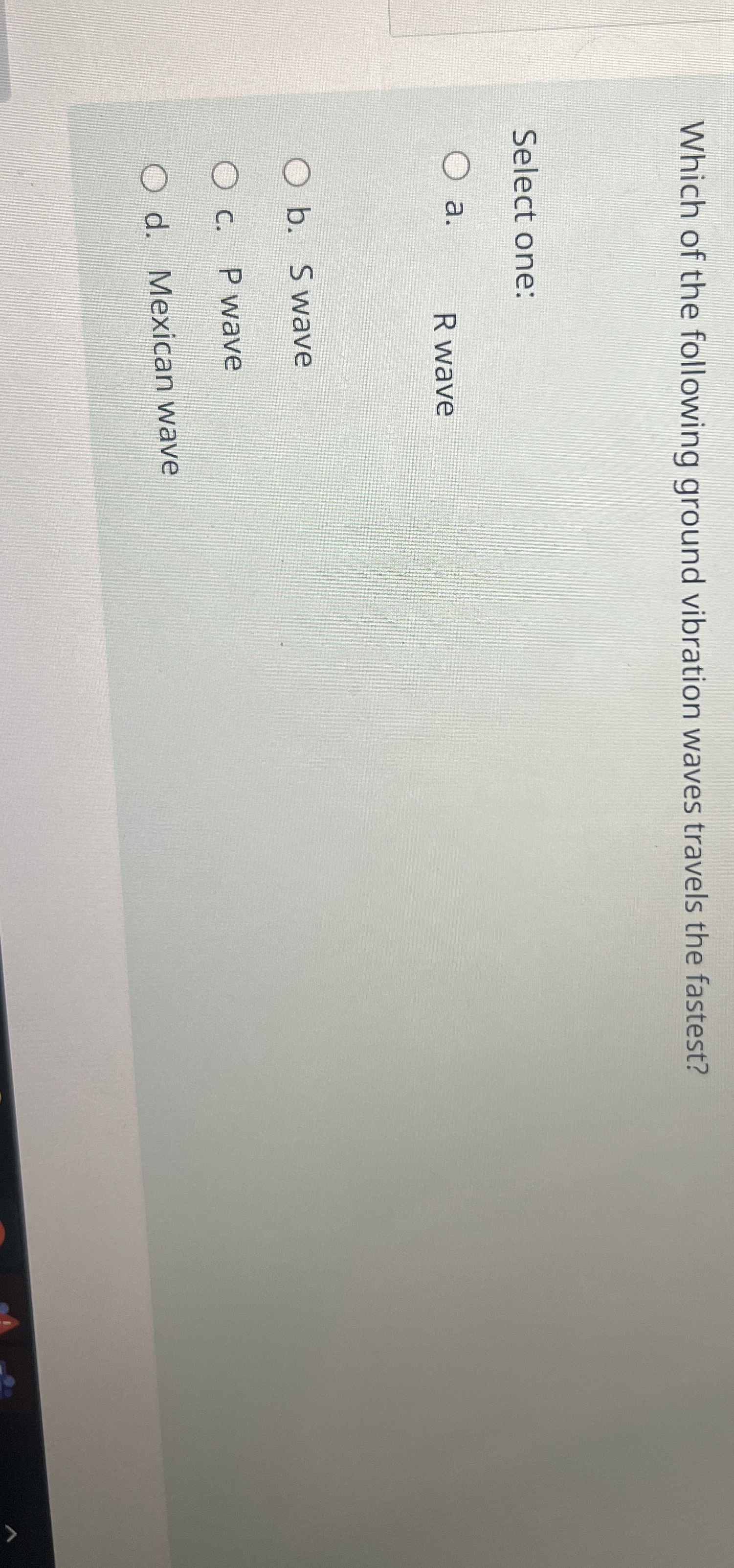 Solved Which of the following ground vibration waves travels | Chegg.com