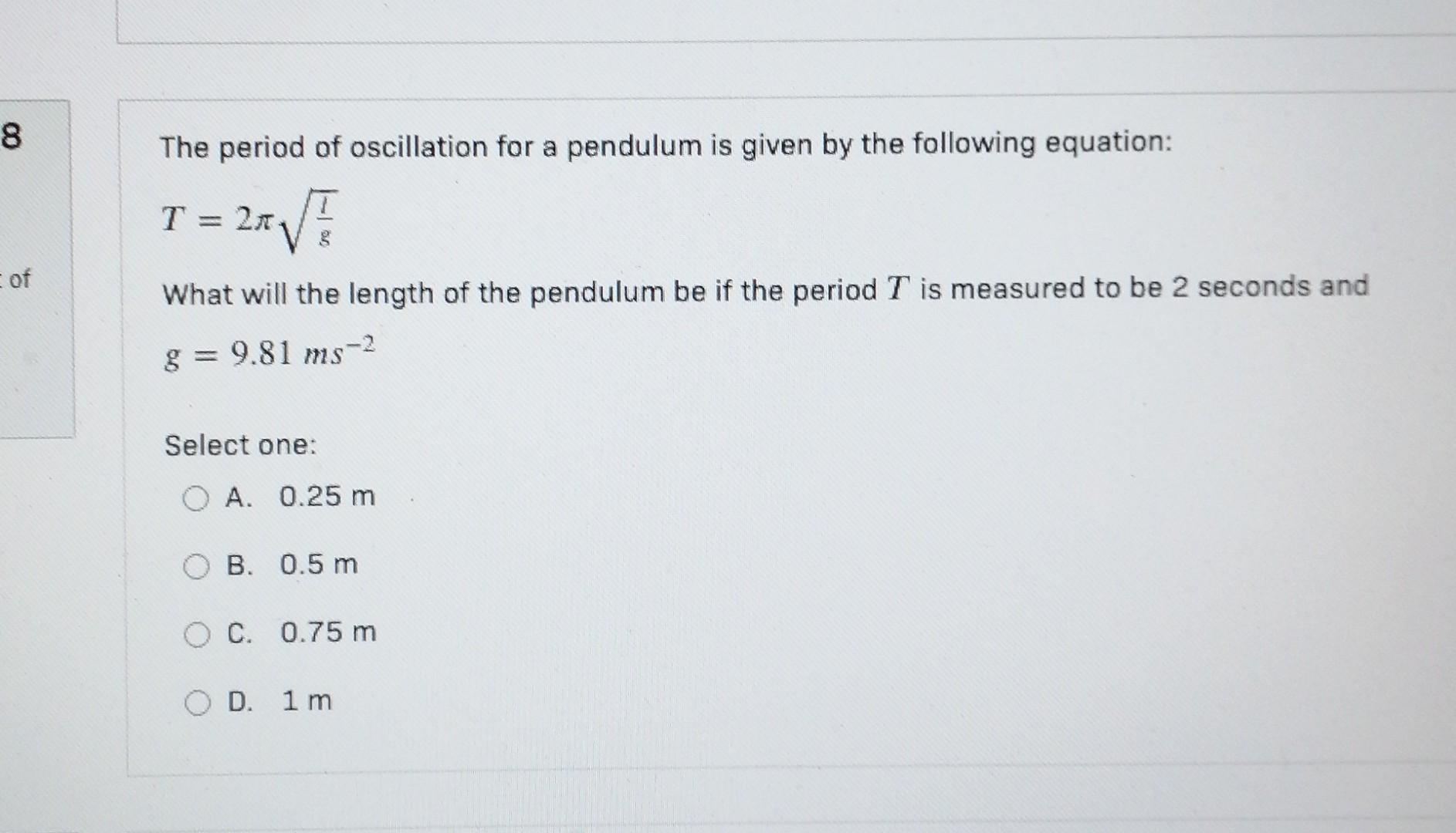 Solved 8 The period of oscillation for a pendulum is given | Chegg.com