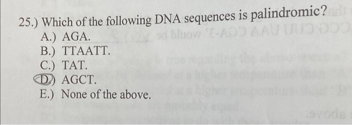 Solved 25 Which Of The Following Dna Sequences Is