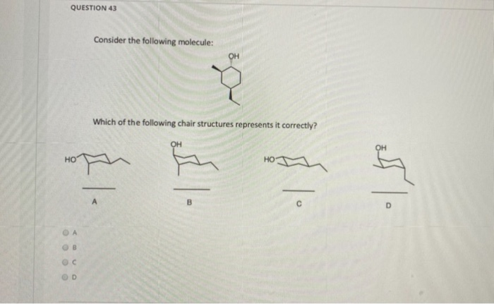 Solved QUESTION 43 Consider the following molecule: Which of | Chegg.com
