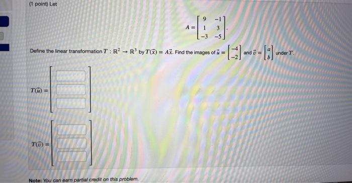 Solved (1 point) Let A=⎣⎡91−3−13−5⎦⎤ Define the linear | Chegg.com