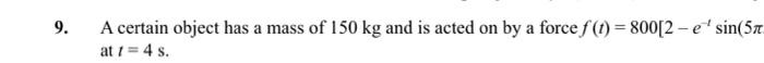 9. A certain object has a mass of 150 kg and is acted | Chegg.com