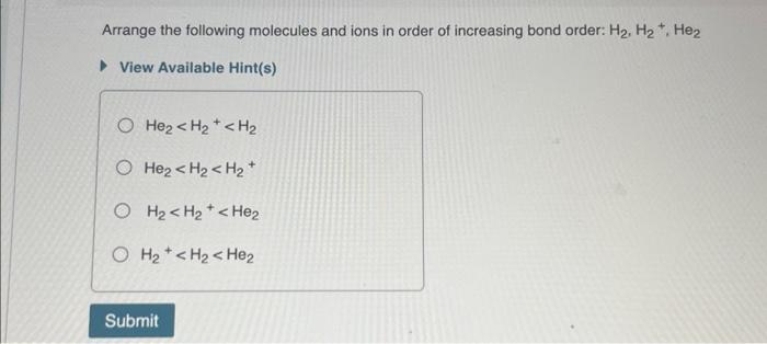 Solved Arrange the following molecules and ions in order of | Chegg.com