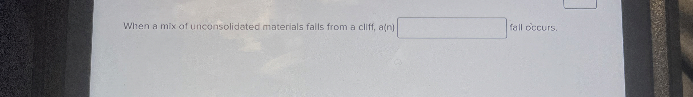 Solved When a mix of unconsolidated materials falls from a | Chegg.com