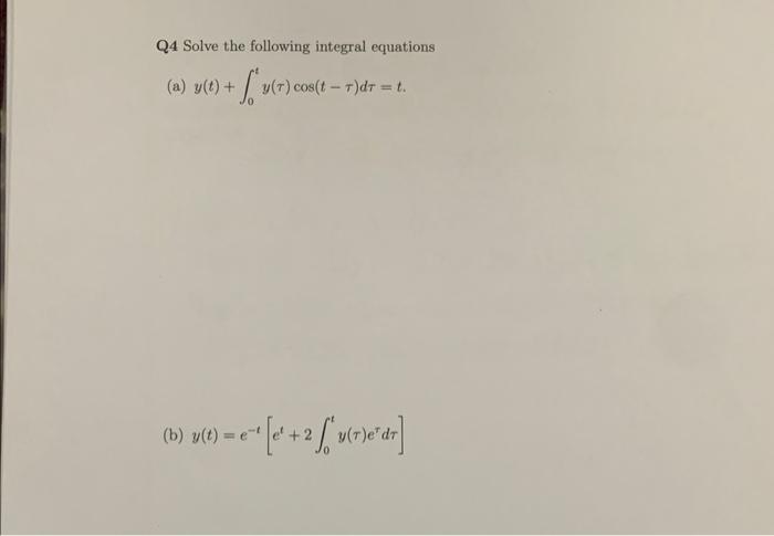 Solved Q4 Solve the following integral equations (a) | Chegg.com