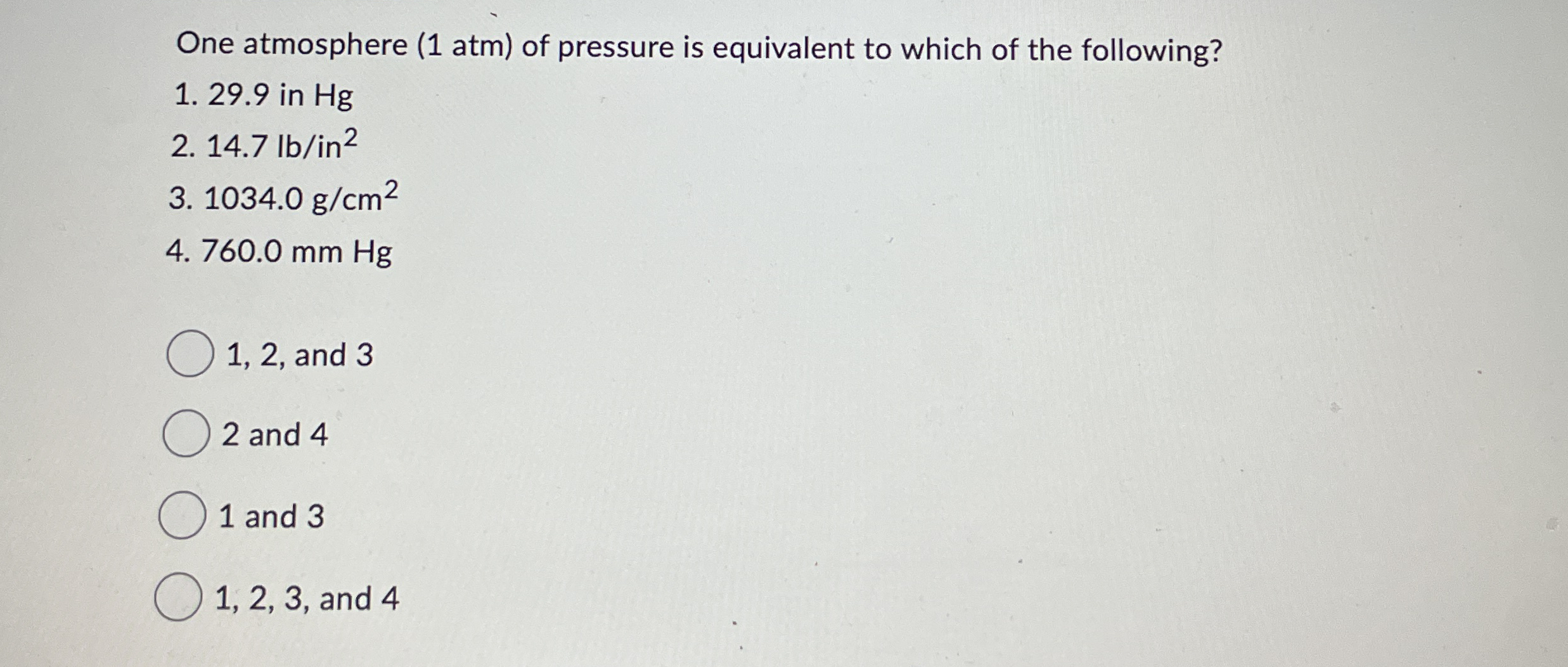 One atmosphere ( 1 ﻿atm ) ﻿of pressure is equivalent | Chegg.com