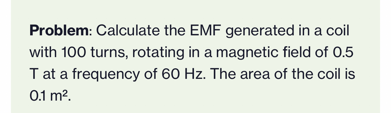 Solved Problem: Calculate the EMF generated in a coil with | Chegg.com