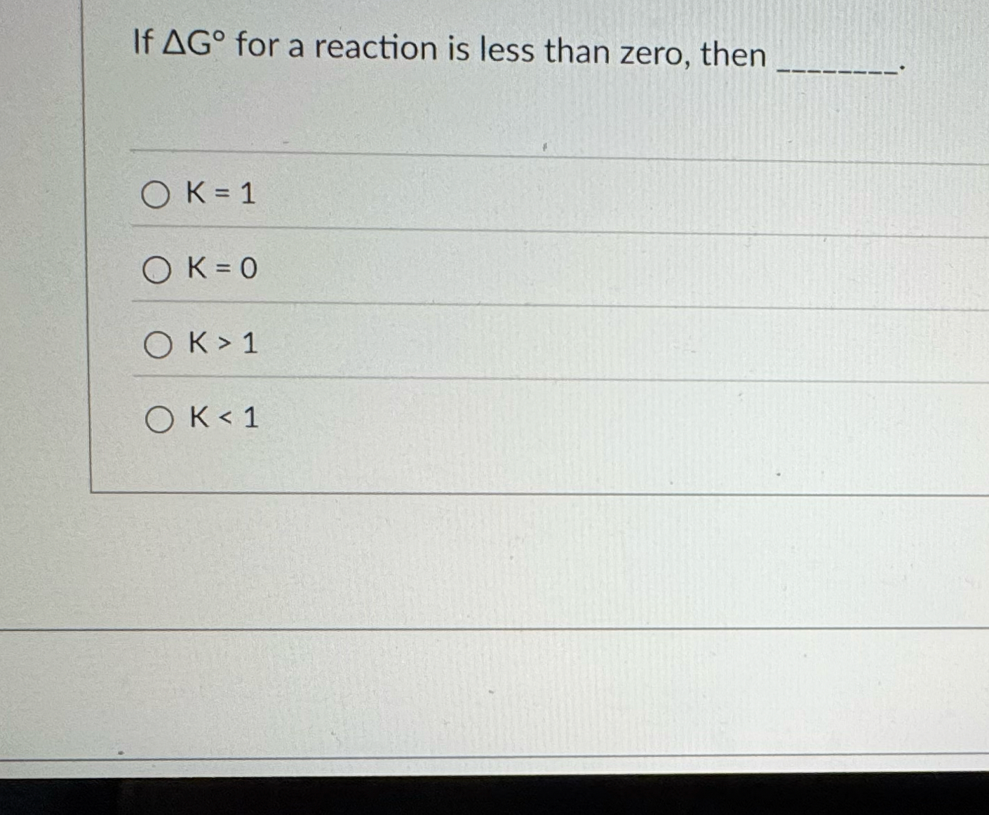 Solved If ΔG° ﻿for a reaction is less than zero, | Chegg.com