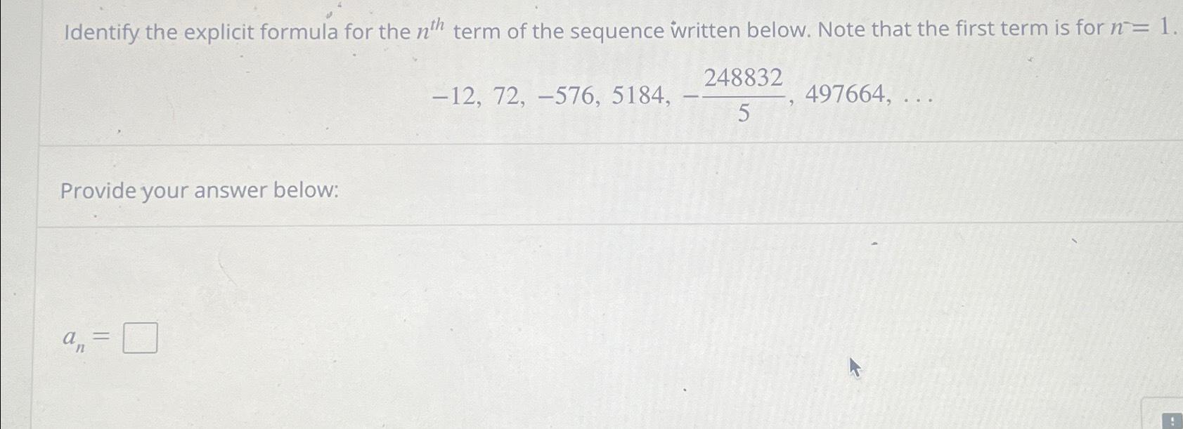 Solved Identify the explicit formula for the nth ﻿term of | Chegg.com