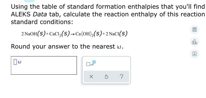 Solved Using the table of standard formation enthalpies that | Chegg.com