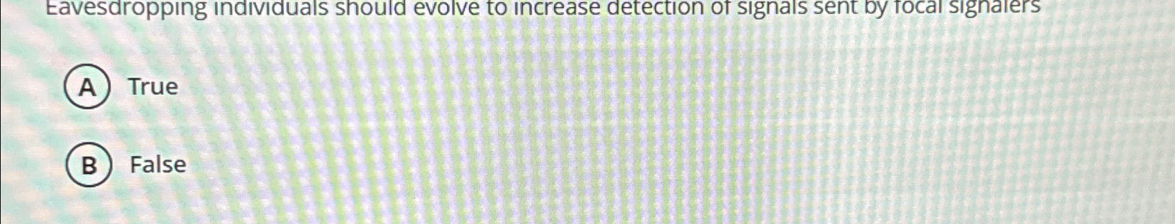 Solved Eavesdropping individuals should evolve to increase | Chegg.com