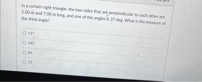 Solved In A Certain Right Triangle The Two Sides That Are Chegg