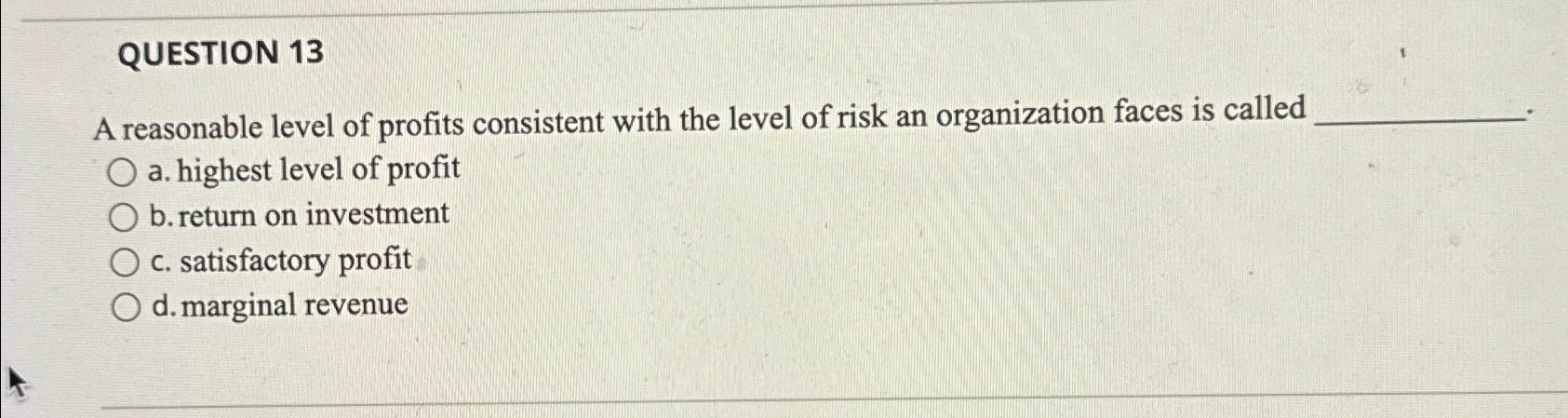 Solved QUESTION 13A reasonable level of profits consistent | Chegg.com